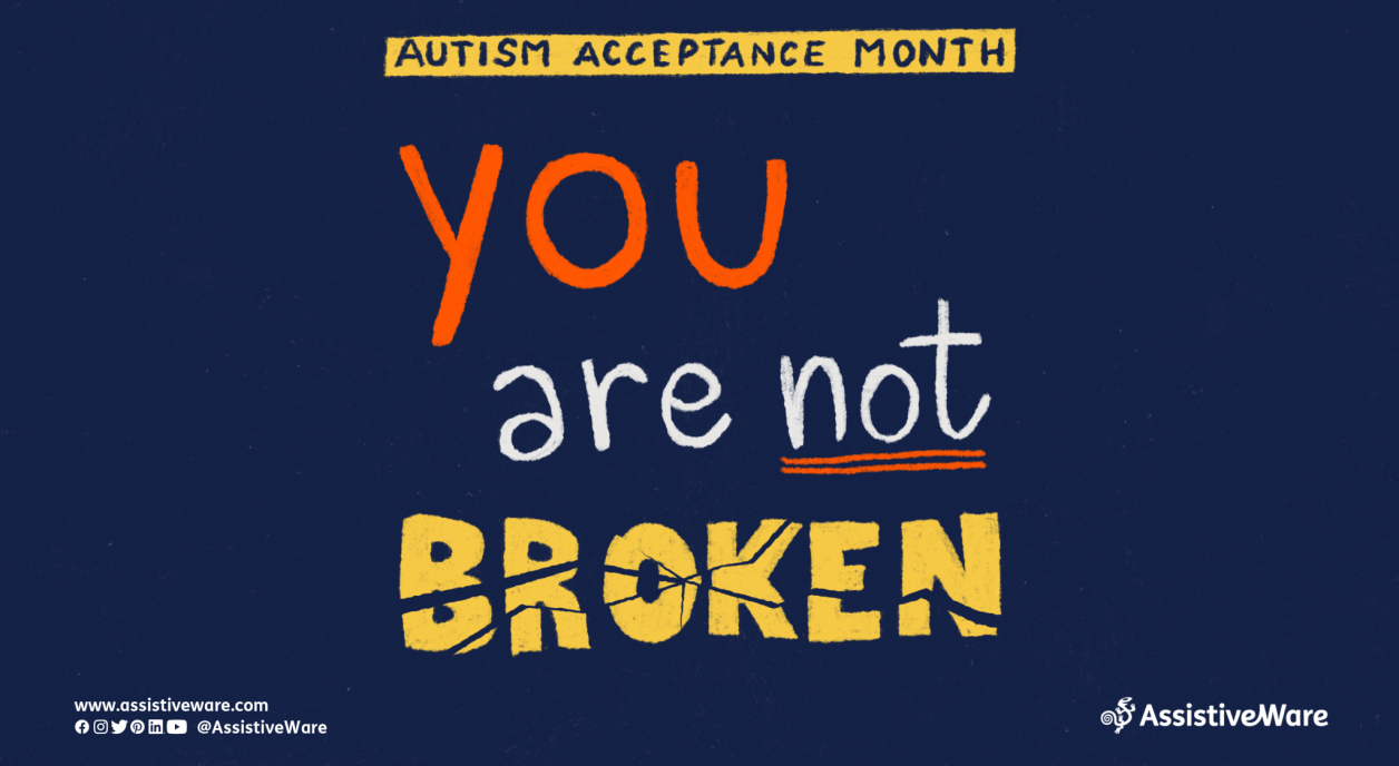 You are not broken - AssistiveWare