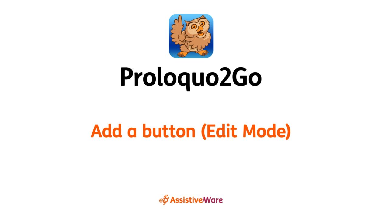 Add a button - AssistiveWare